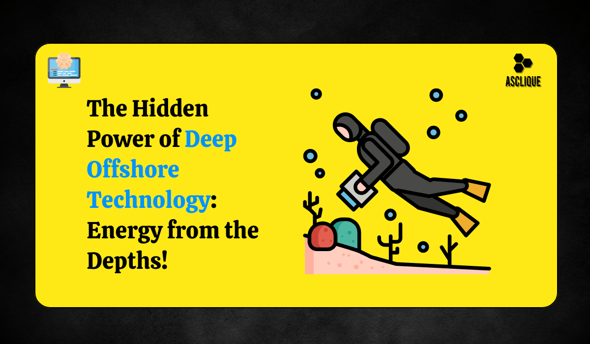 What is Deep Offshore Technology and How Is It Shaping Energy?
