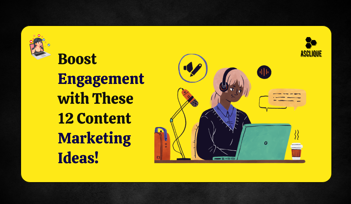 Content Marketing Ideas That Will Keep Your Audience Hooked