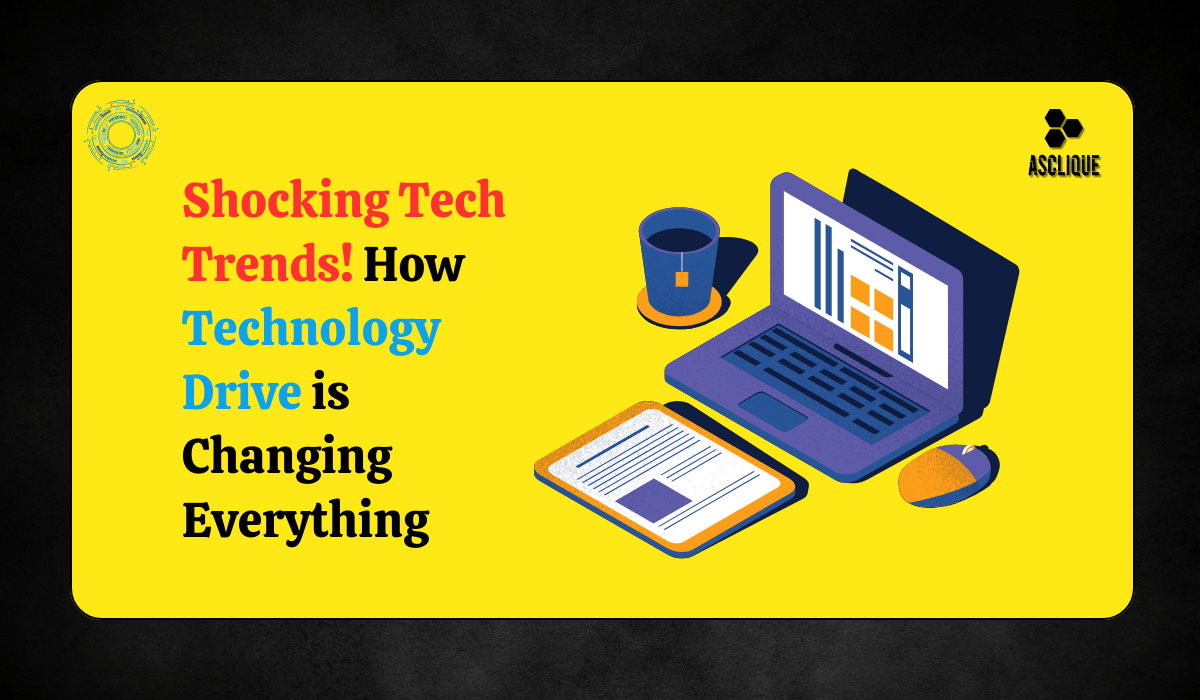 Technology Drive : Key Elements & Impact on Industries