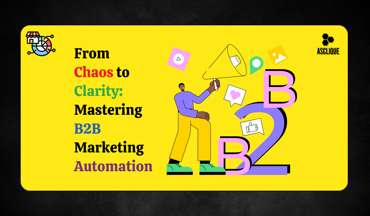 B2B Marketing Automation : Tools, Benefits & Best Practices