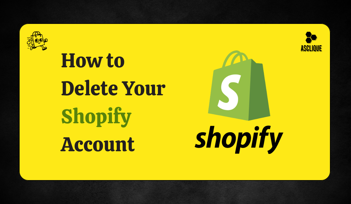 How to Delete Your Shopify Account | Full Guide