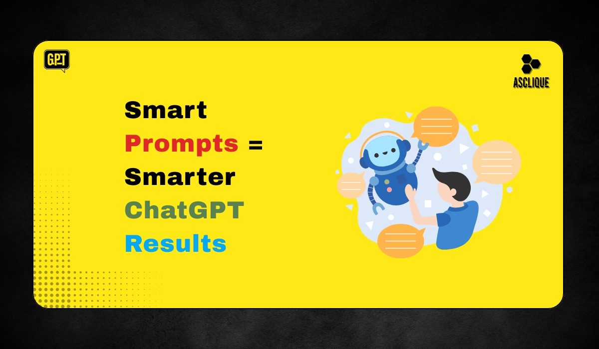 How to Create the Best prompts for ChatGPT (with Real Examples)
