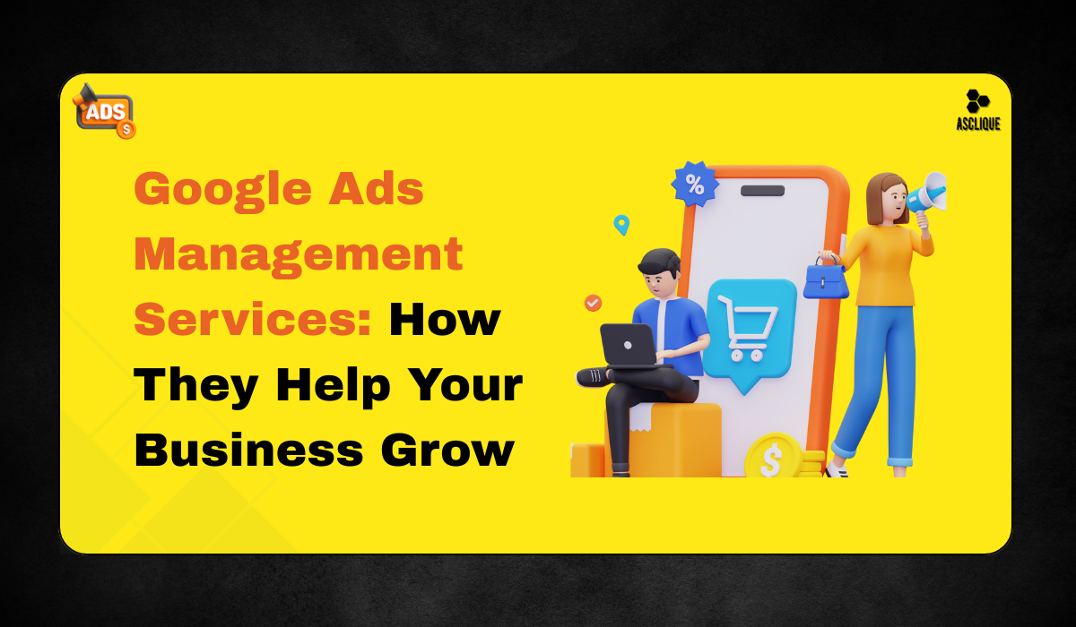 Grow Your Business with Google Ads Management