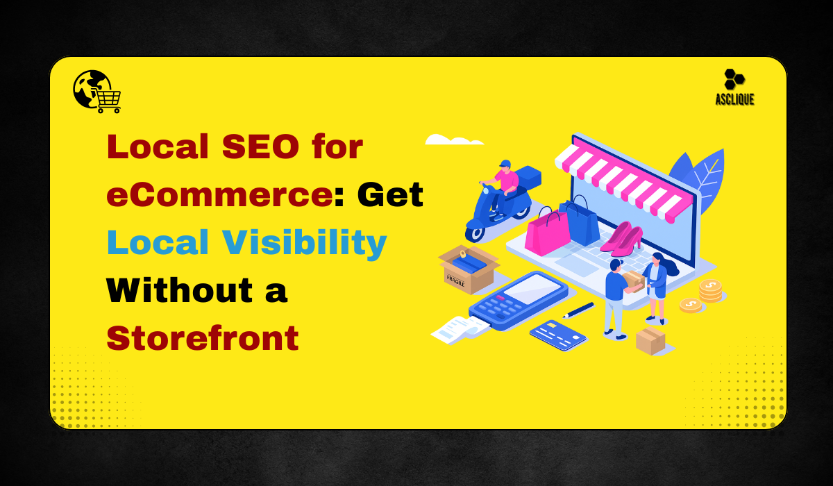 Local SEO for eCommerce: How Online-Only Stores Rank Locally