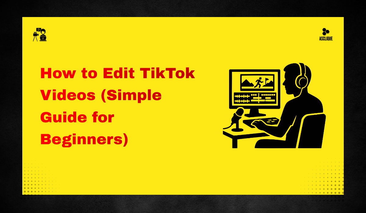 How to Edit Videos on TikTok