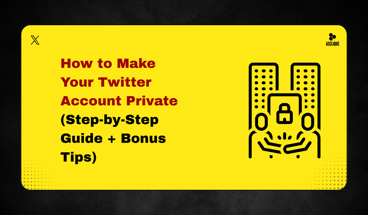 How to Make Your Twitter Account Private