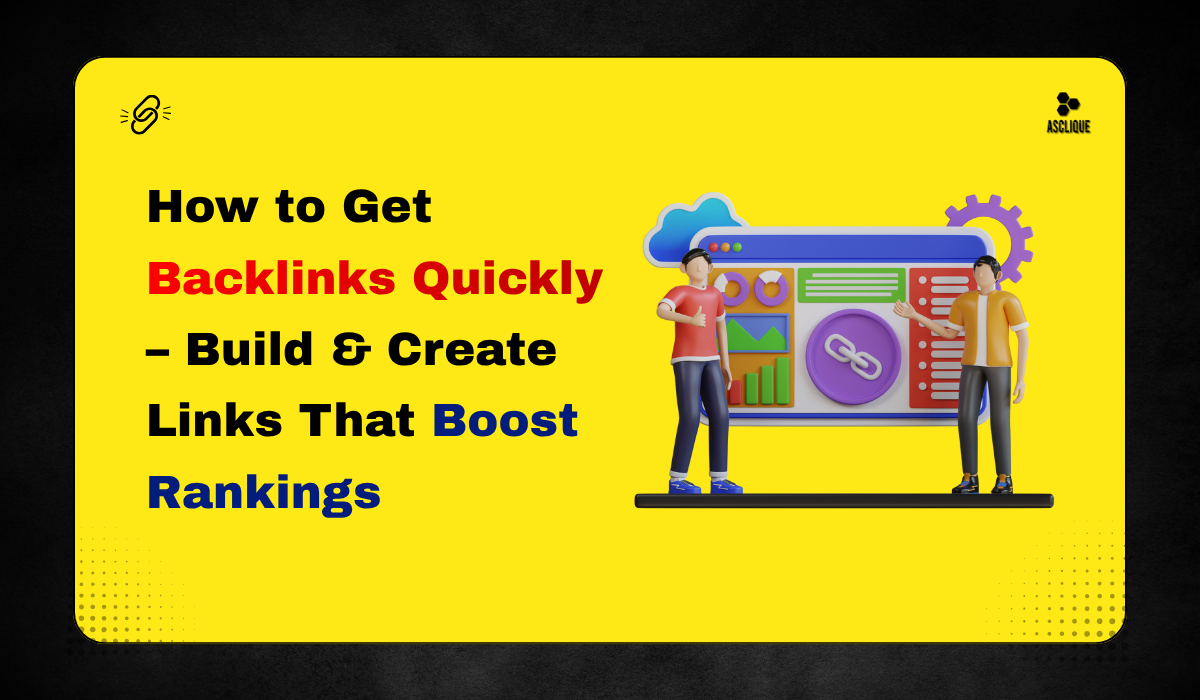 How to Get Backlinks – Build & Create Links That Boost Rankings